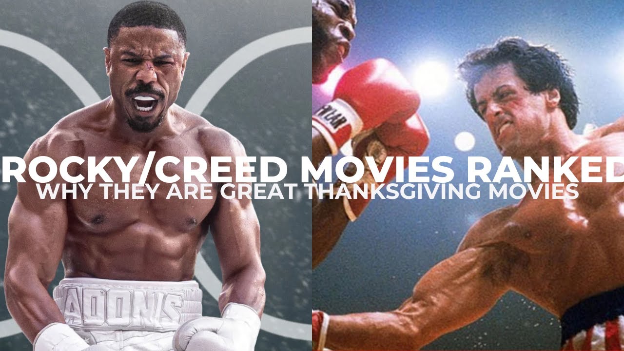 Rocky/Creed Movies Ranked: Why they are great Thanksgiving Movies - YouTube