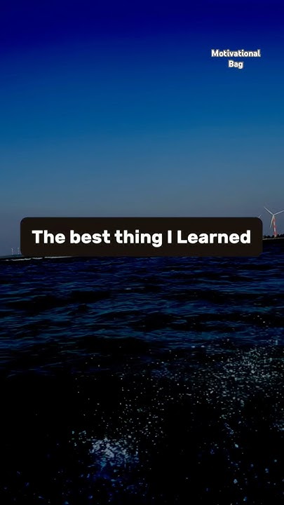The best thing I learned,,#motivation #mindset #quotes #shorts # ...