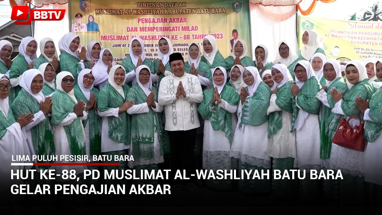 HUT KE 88, PD MUSLIMAT AL WASHLIYAH BATU BARA GELAR PENGAJIAN AKBAR - YouTube