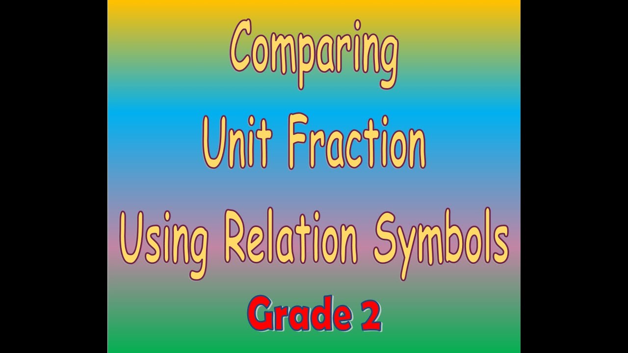 Comparing Unit Fraction Grade 2 Third Quarter Mathematics YouTube Comparing Unit Fraction Grade 2 Third Quarter Mathematics YouTube