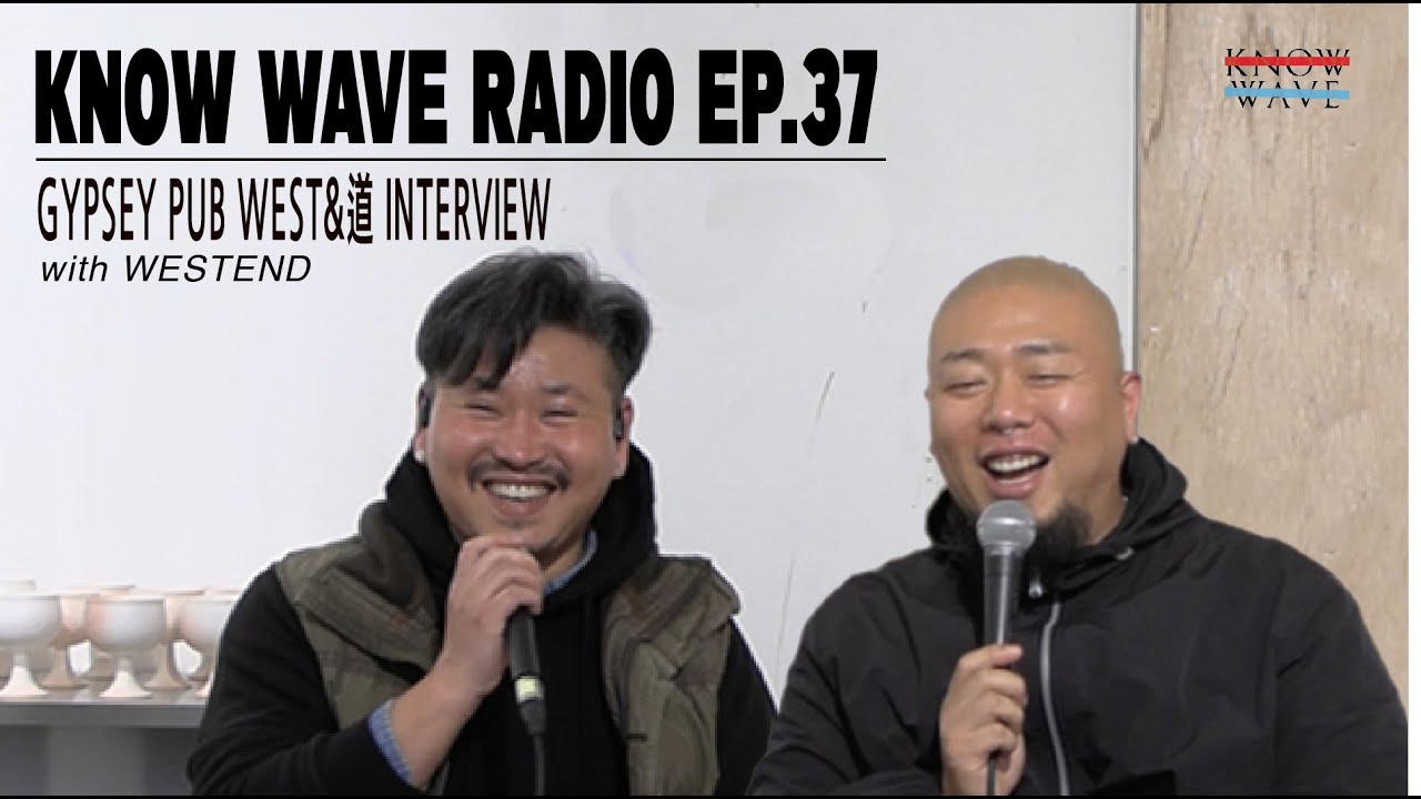KNOW WAVE RADIO EP.37 | GYPSEY PUB - WEST&道 with WESTEND.BREWING - YouTube