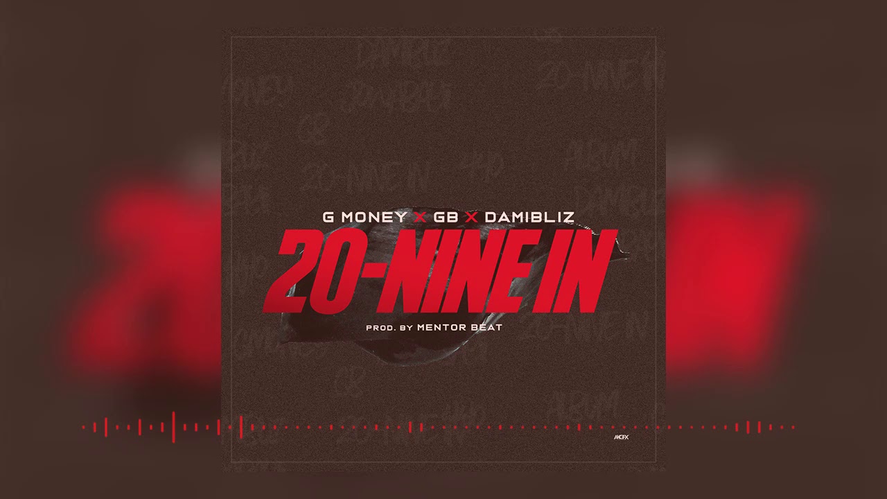 DJ G MONEY FT GB X DAMIBLIZ - 20-NINE IN (OFFICIAL AUDIO) - YouTube