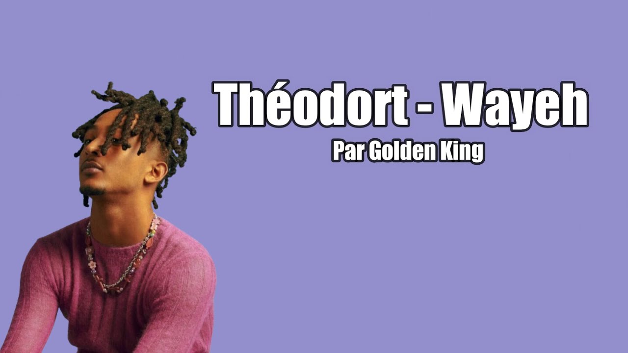 Théodort - Wayeh Lyrics - YouTube