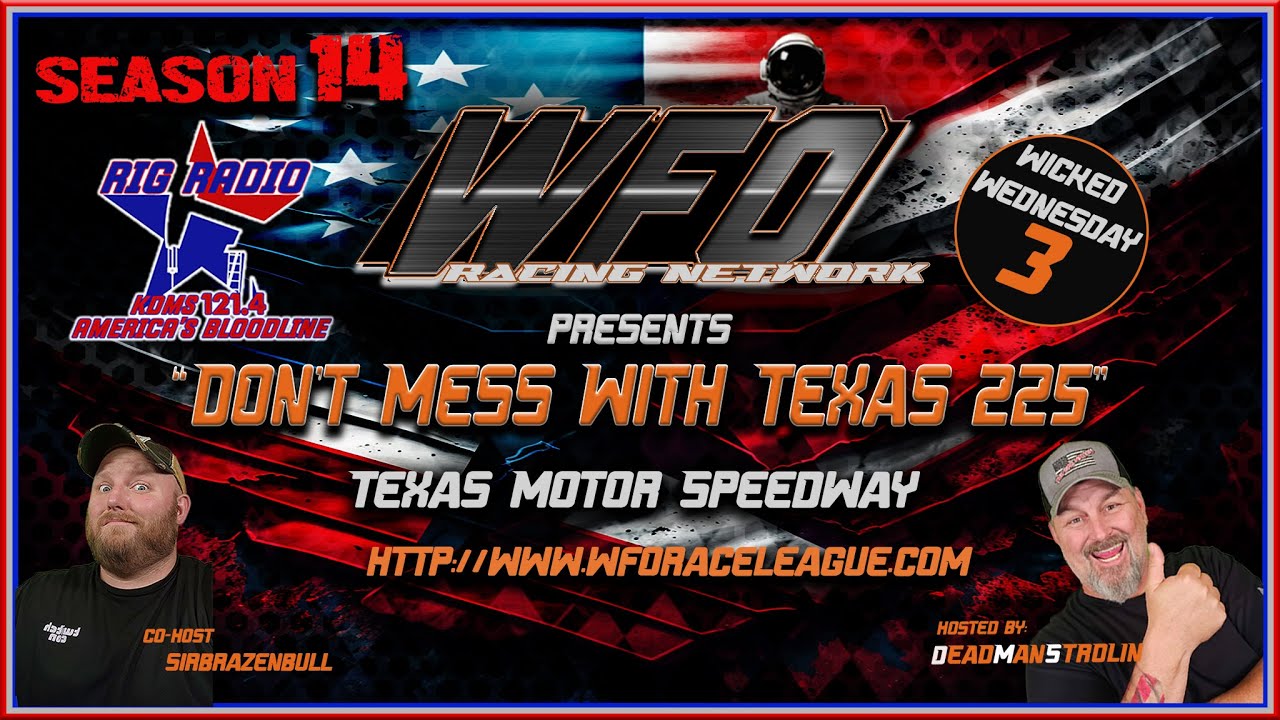 SEASON 14 WEEK 3 - Texas Motor Speedway "Don't Mess With Texas 225" WFO ...