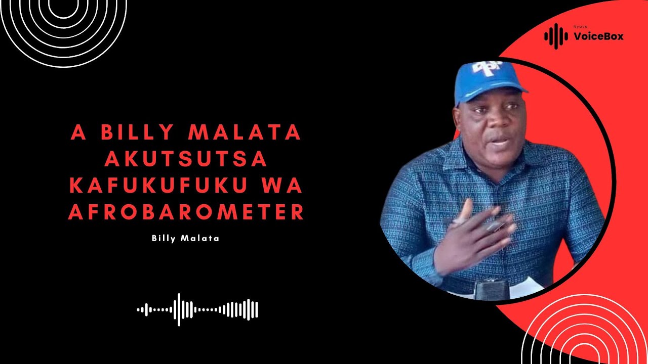 A Billy Malata Kutsutsana Ndi Kafukufuku Wa Afrobarometer - YouTube