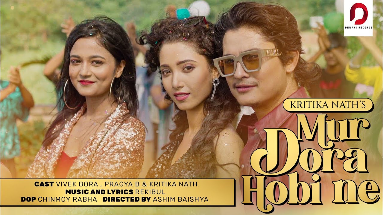 MUR DORA HOBI NE - Kritika Nath | Rekibul | Vivek | Ashim Baishya ...