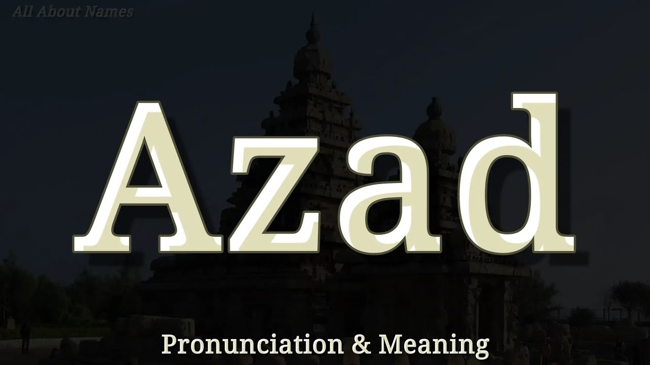 Azad - Pronunciation and Meaning - YouTube