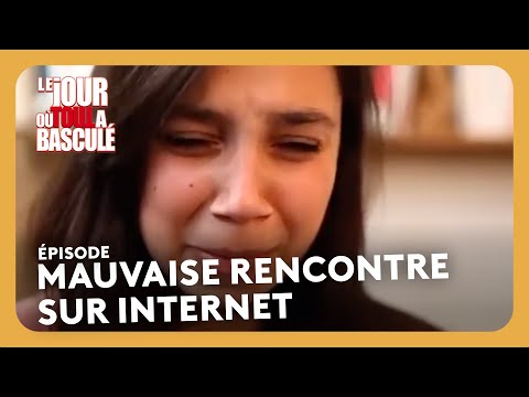 Mauvaise rencontre sur internet - Le jour où tout a basculé