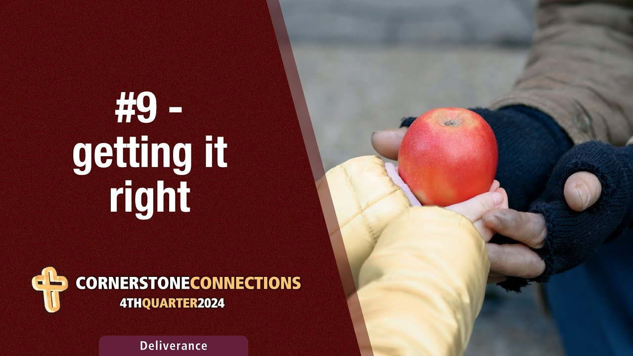 #9 - Getting It Right - Teens Class | Cornerstone Connections Lesson Q4 ...