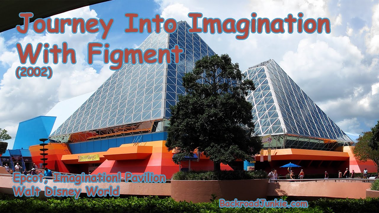 Journey Into Imagination With Figment (2002) | Imagination! Pavilion ...