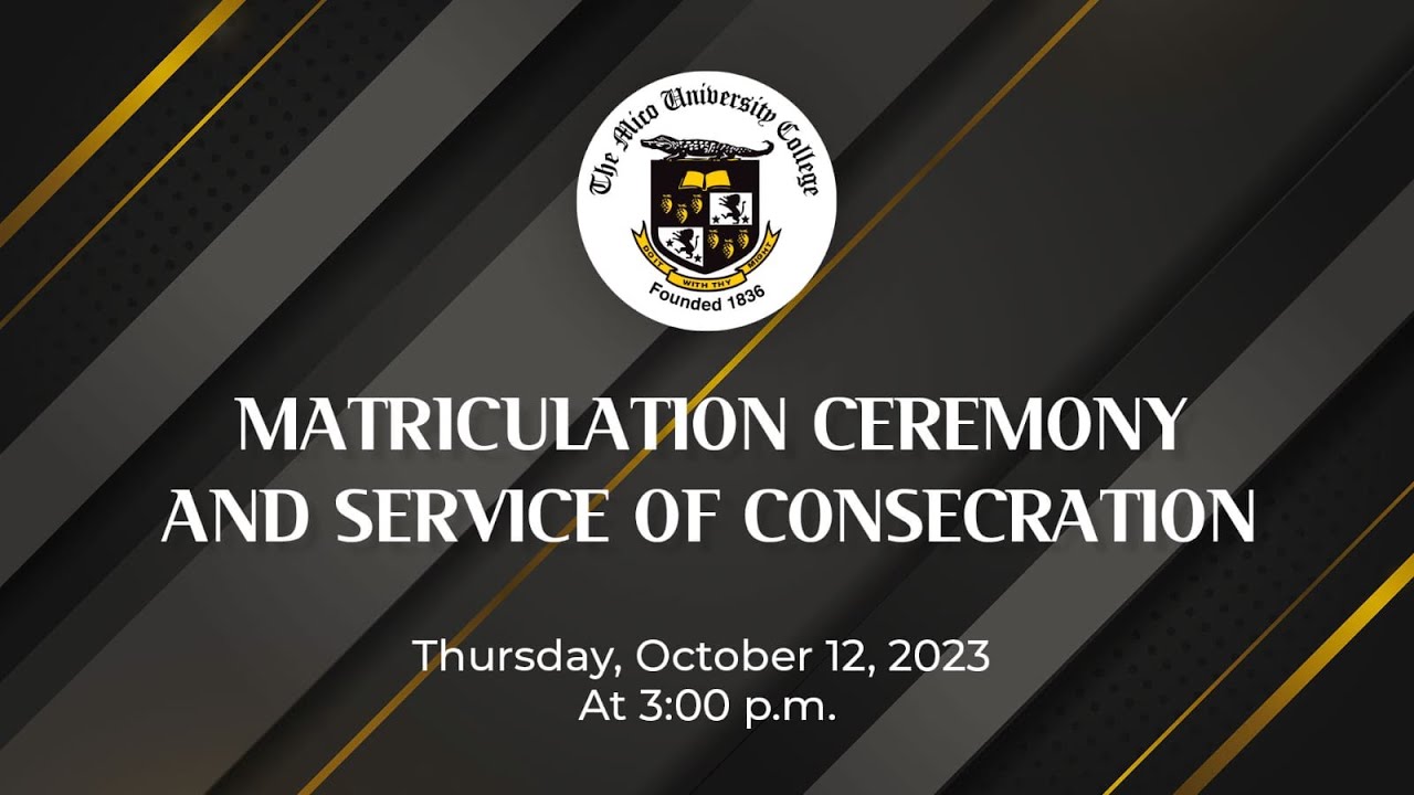 The MICO Matriculation Ceremony and Service of Consecration - October ...