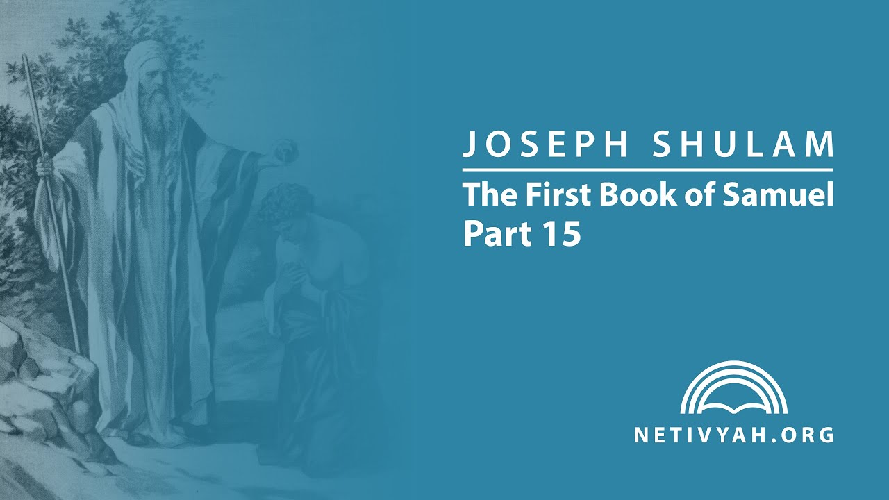 The First Book of Samuel (Part 15) – Joseph Shulam - YouTube
