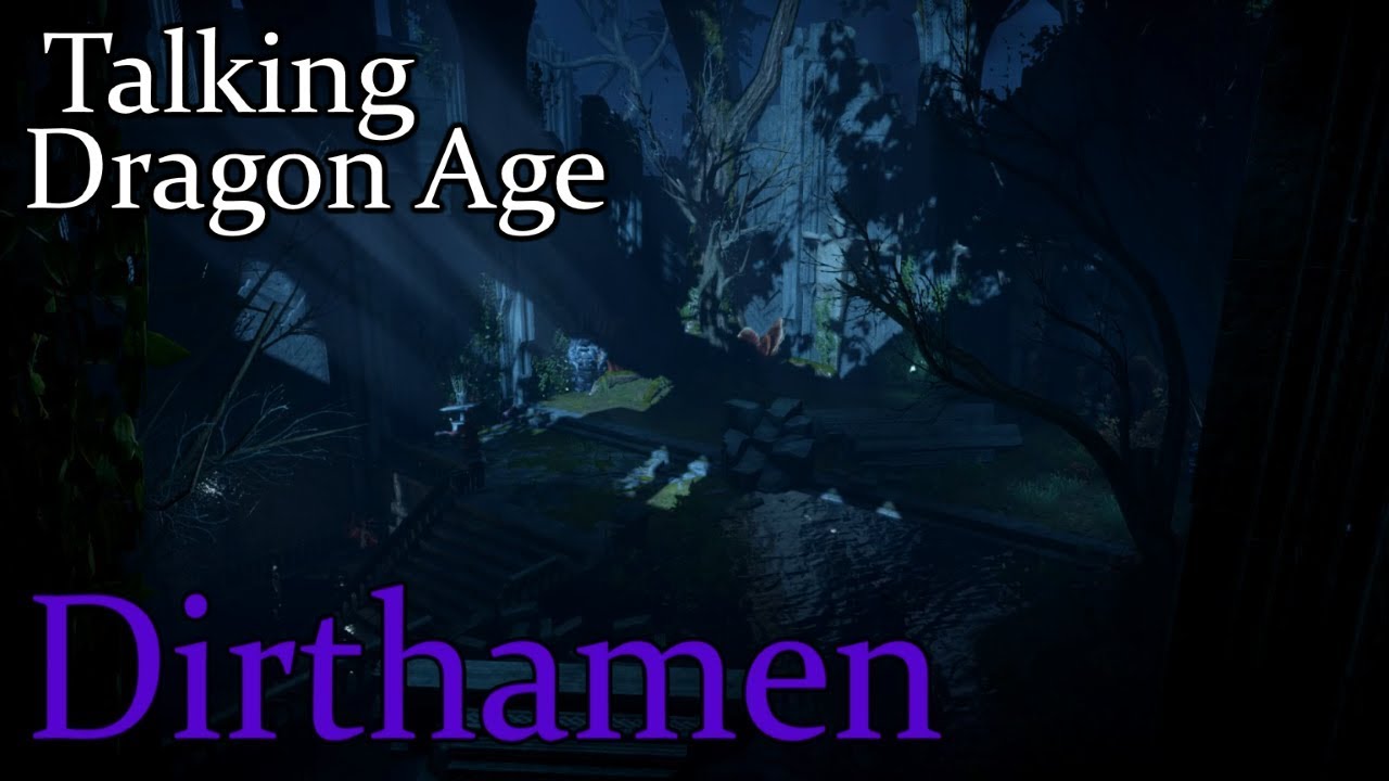 Talking Dragon Age: Dirthamen - YouTube