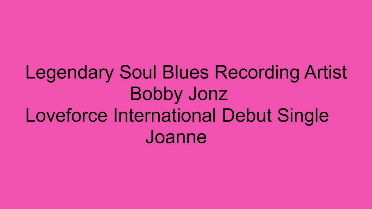 Joanne by Soul Blues Legend Bobby Jonz - YouTube