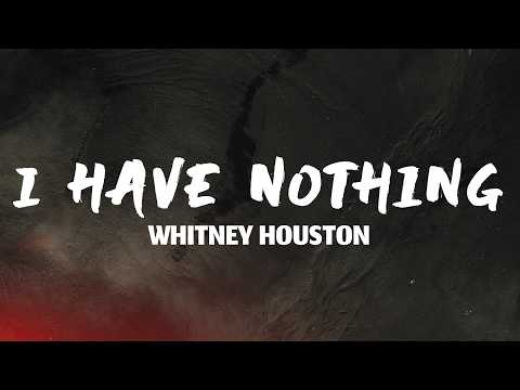 Whitney Houston - I Have Nothing (Lyrics)
