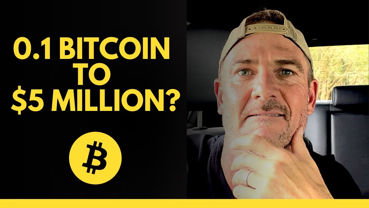 HOW 0.1 BITCOIN COULD BE WORTH $5 MILLION IN LESS THAN 15 YEARS! - YouTube
