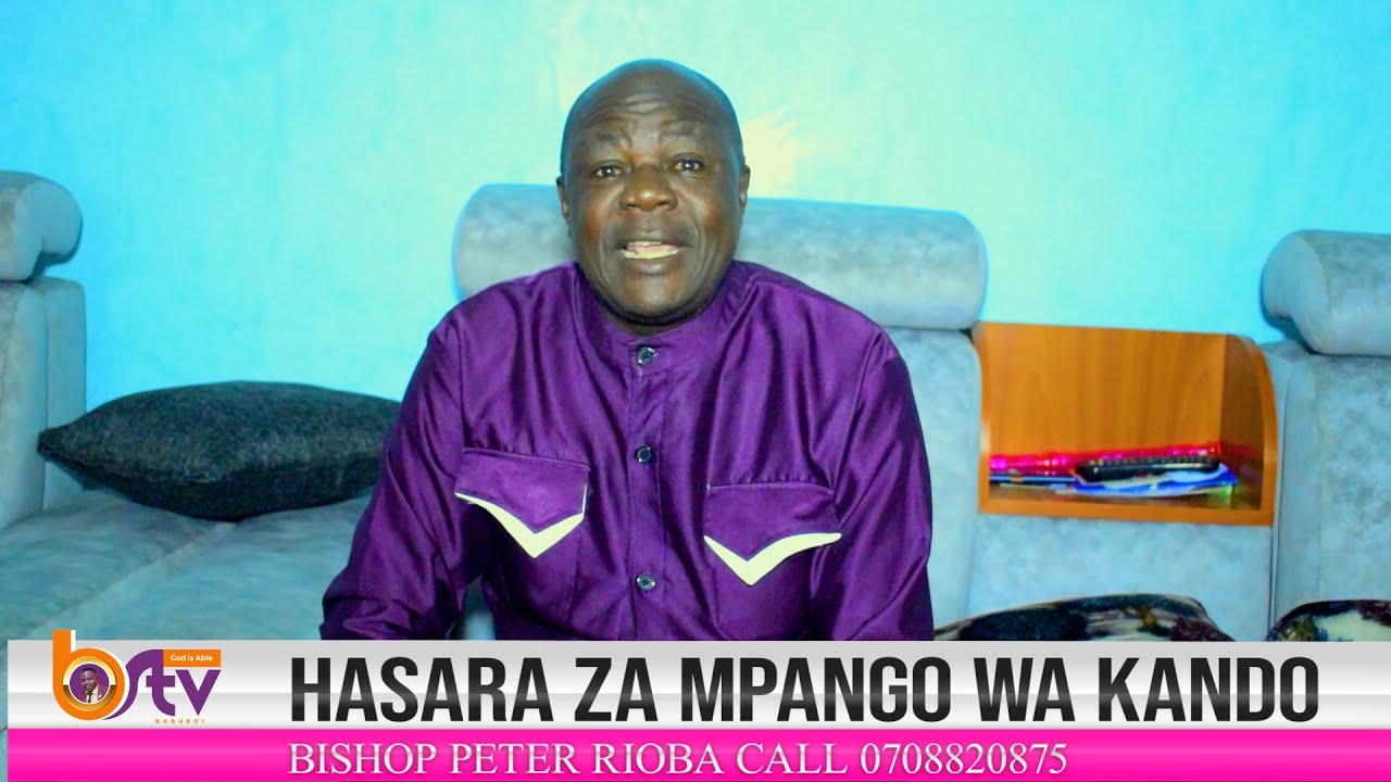 HASARA ZA MPANGO WA KANDO KWENYE NDOA BISHOP PETER RIOBA 0708820875 ...