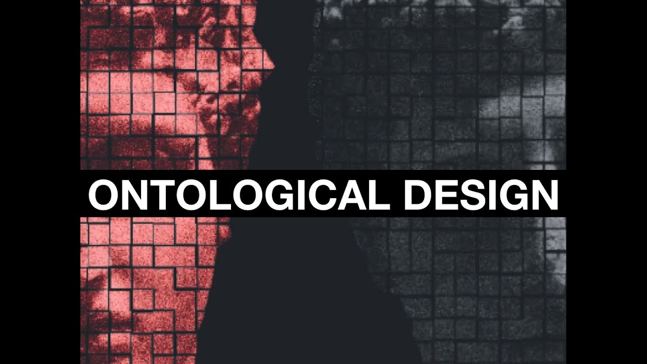 ONTOLOGICAL DESIGN (w/ Daniel Fraga) - YouTube