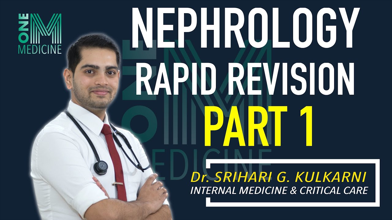Nephrology Rapid Revision PART 1 | Internal Medicine | Dr. Srihari G ...