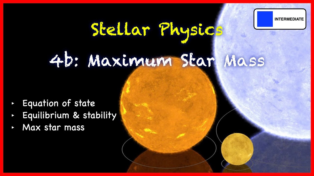 Stellar Physics 4b: Maximum Star Mass - YouTube