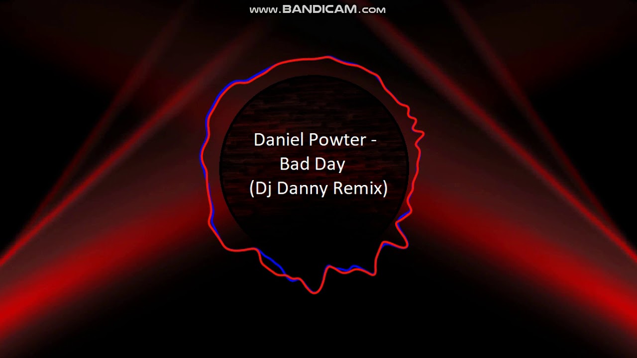 Daniel Powter - Bad Day (Dj Danny Remix) - YouTube