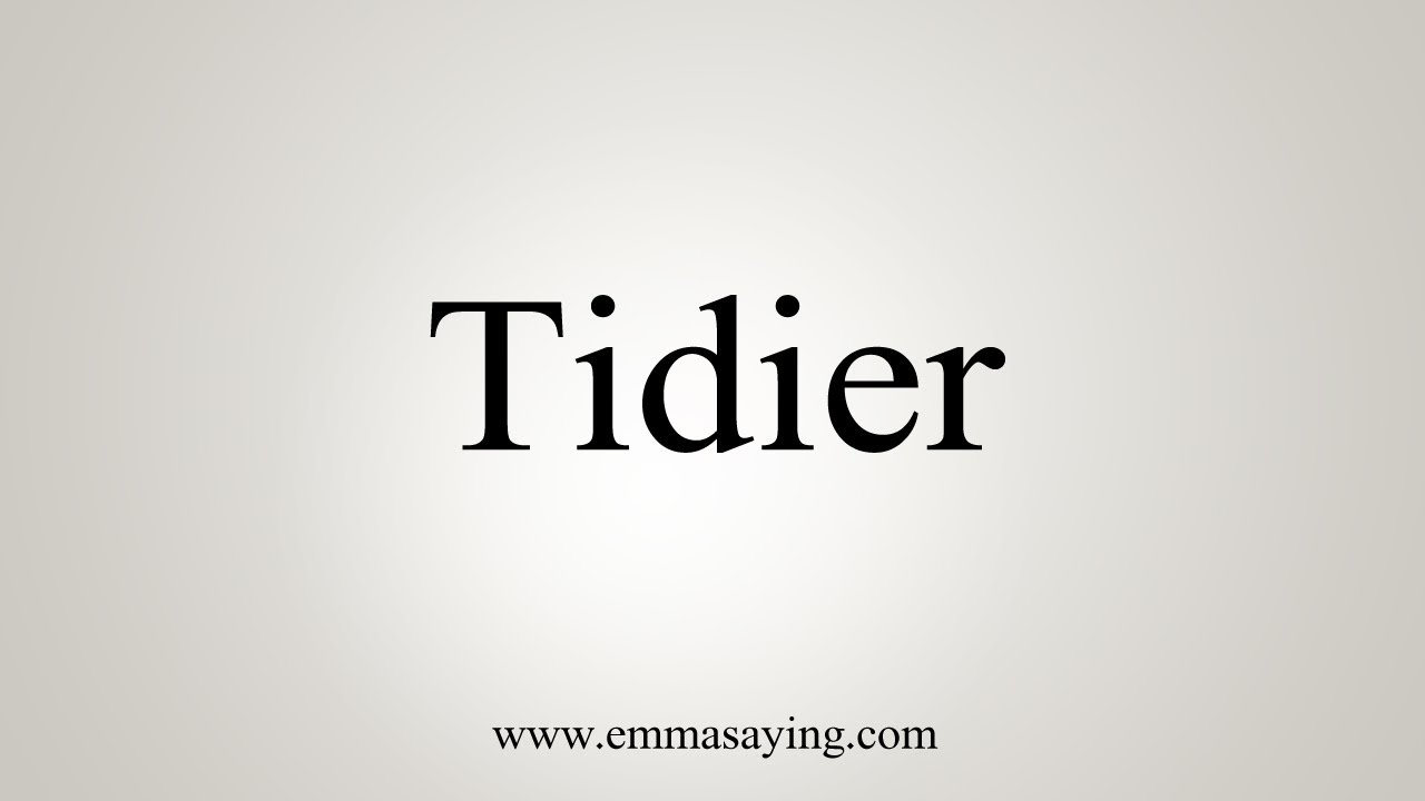 How To Say Tidier - YouTube