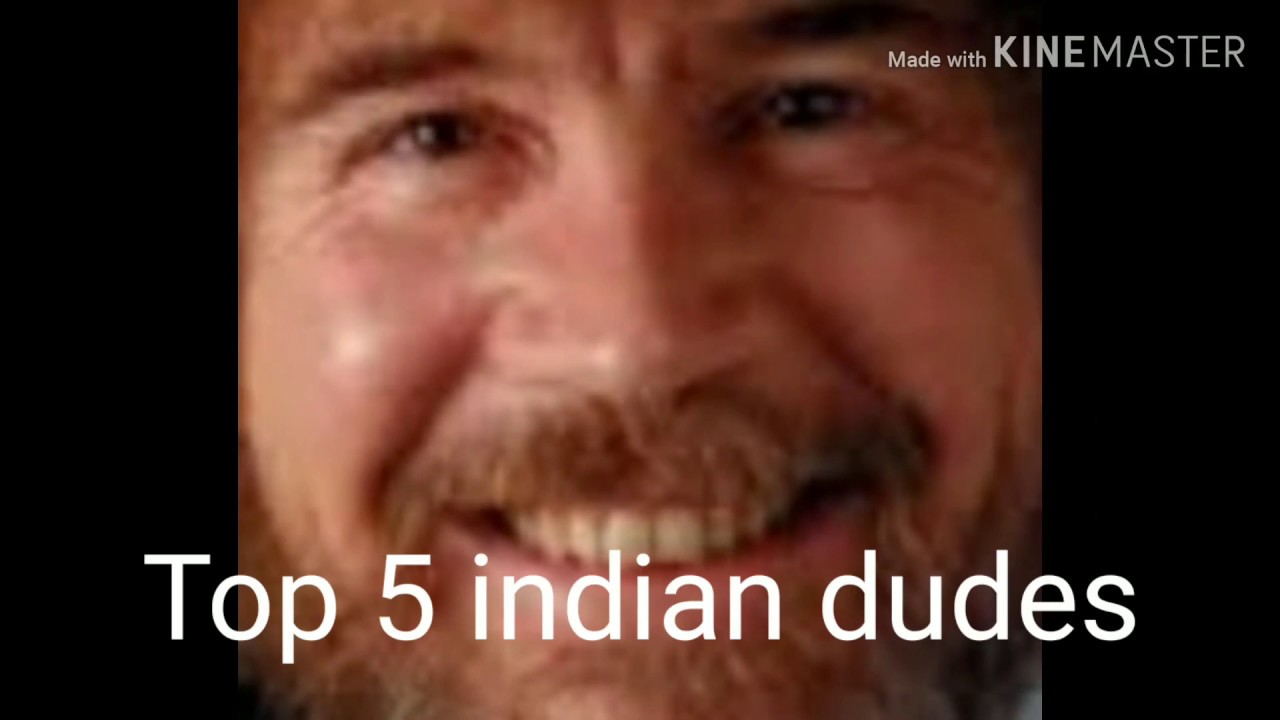 Top 5 Indian dudes - YouTube