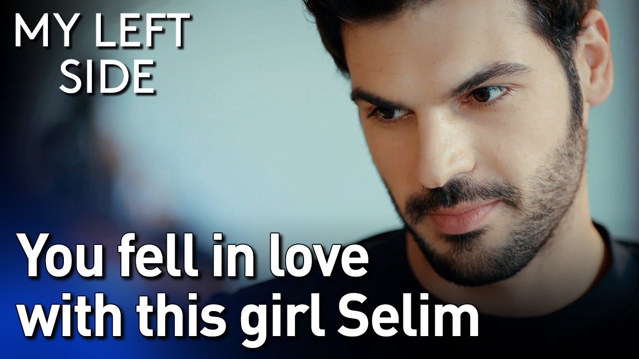 You Fell in Love With This Girl Selim😍😍 - Sol Yanım | My Left Side ...