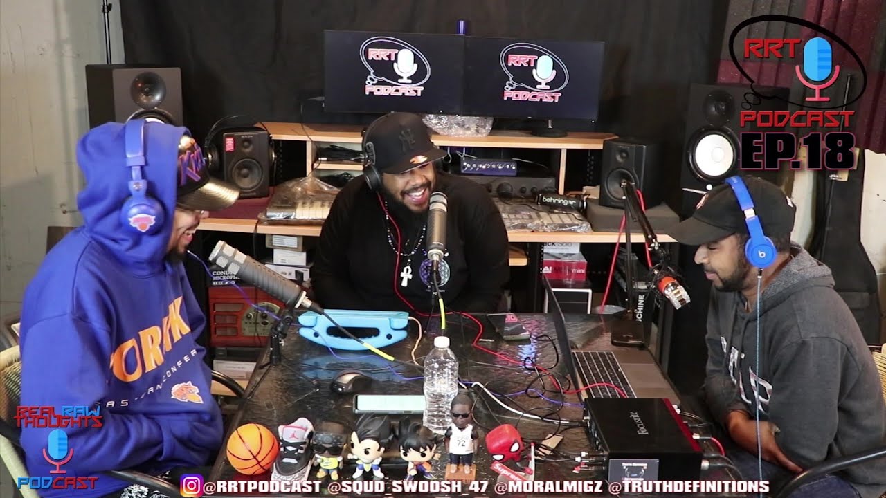 Real Raw Thoughts Podcast EP.018 - YouTube