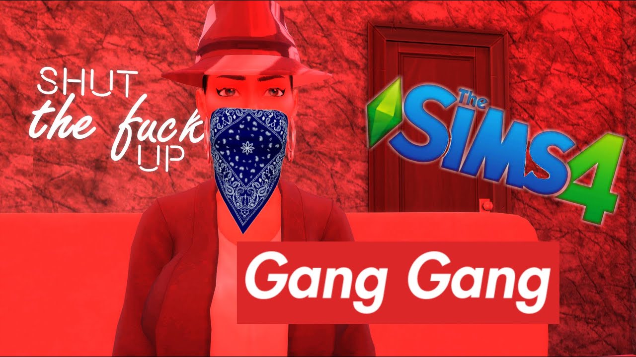My Sims Are About That Life || The Sims 4|| Gang Gang Gang - YouTube