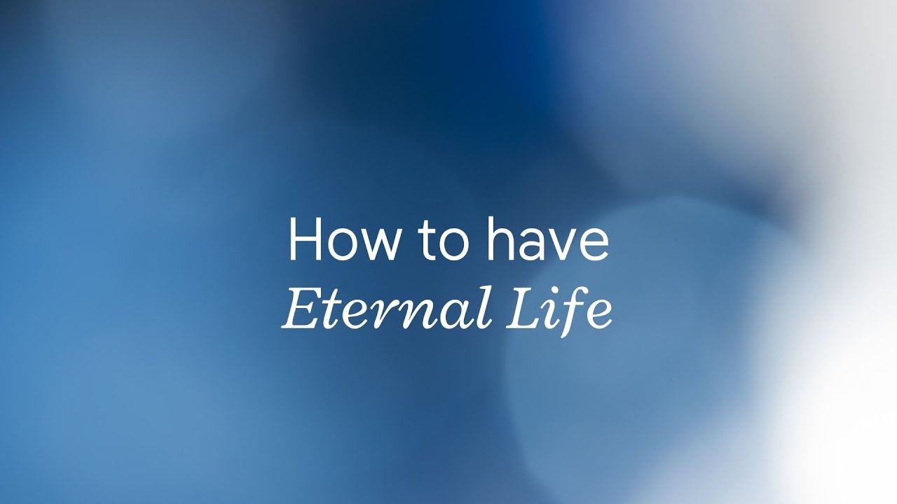 How to Have Eternal Life - YouTube