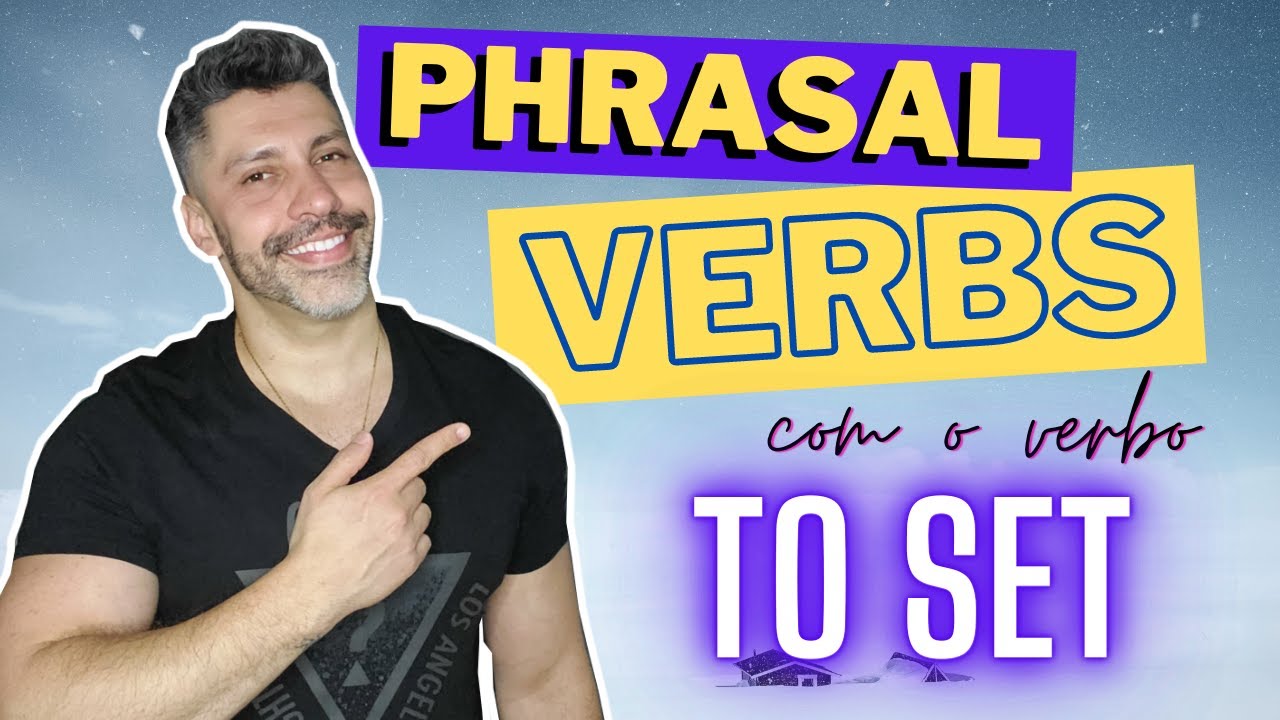 PHRSAL VERBS com o verbo TO SET | Como aprender inglês de verdade? #set ...