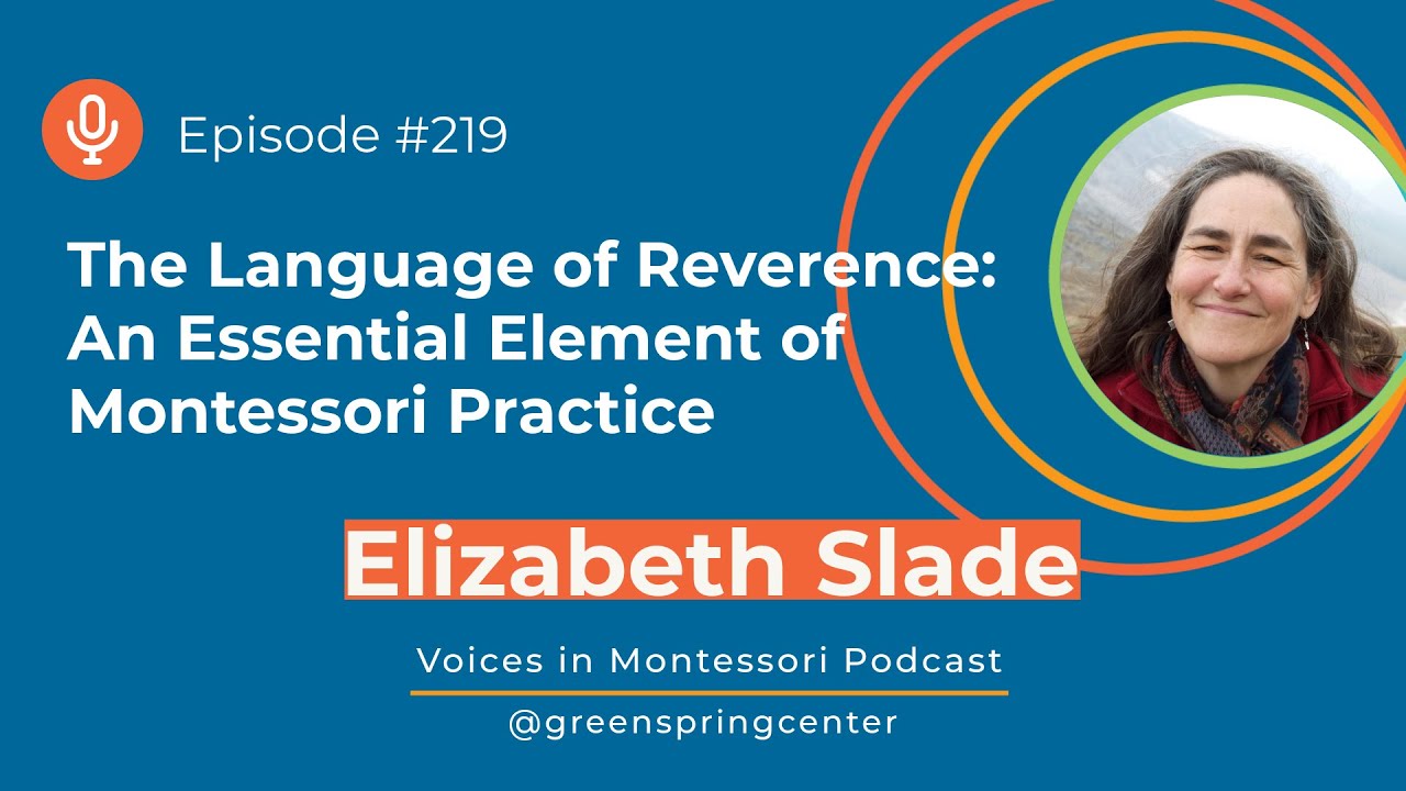 The Language of Reverence: An Essential Element of Montessori Practice ...