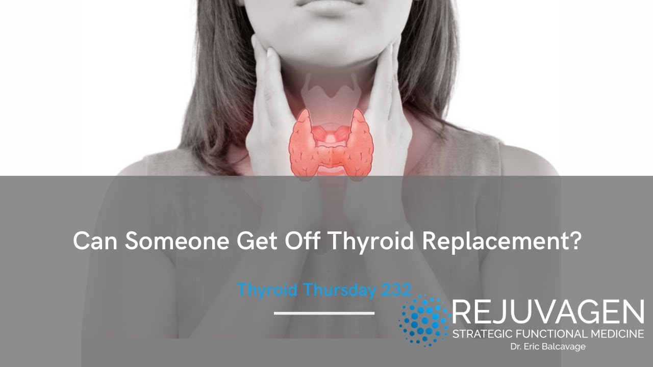 Can Someone Get Off Thyroid Replacement? #thyroidthursday - YouTube