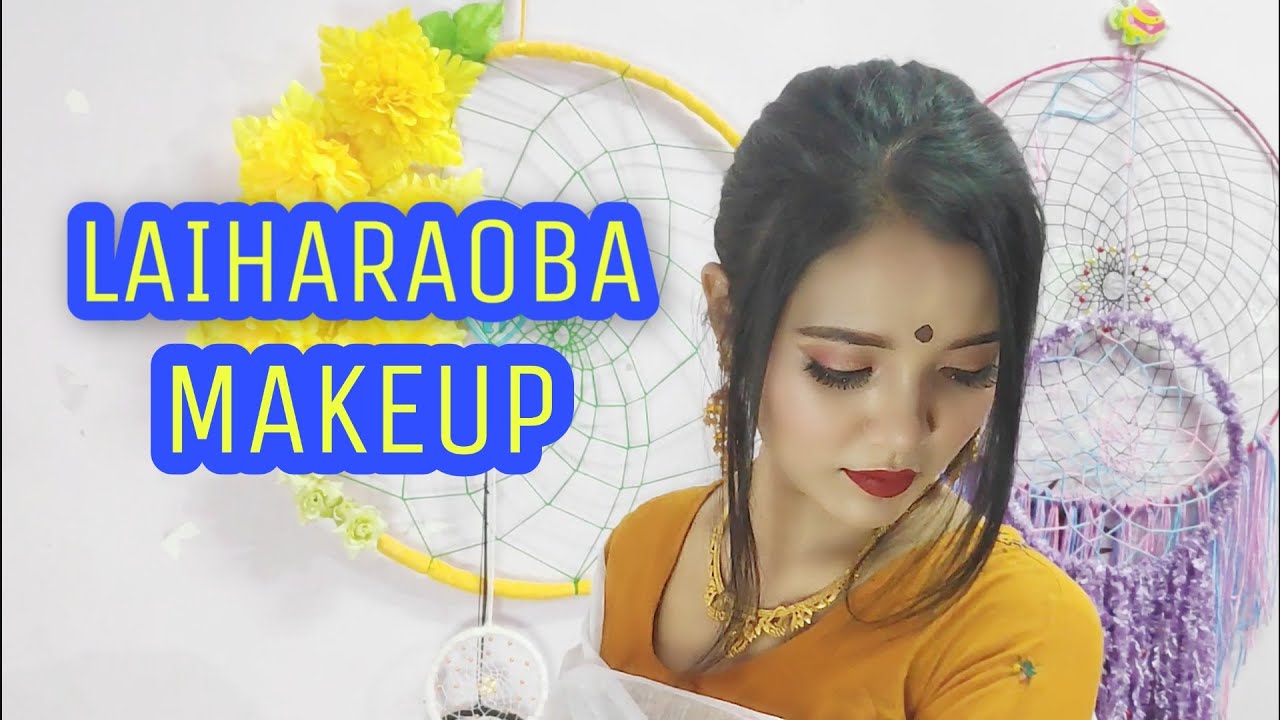 #manipuri LAIHARAOBA MAKEUP || LAIBOUCHONGBA || MAKE-UP TUTORIAL ...