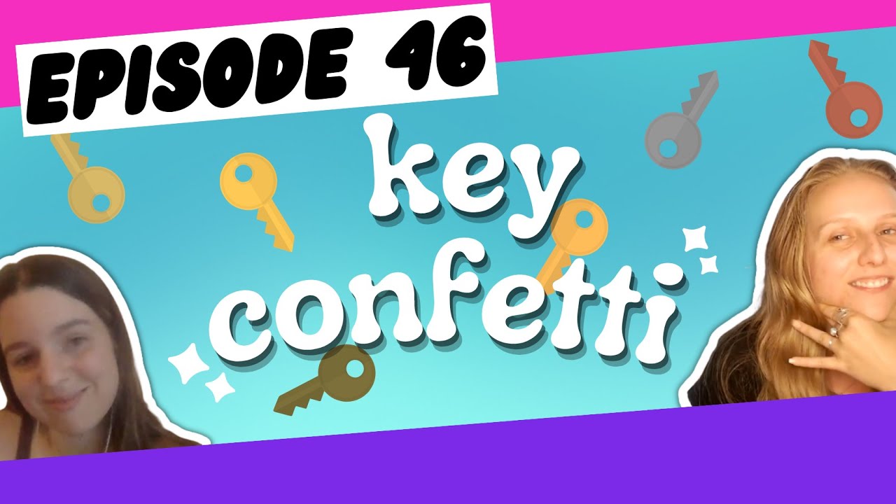 Episode 46: Key Confetti - YouTube