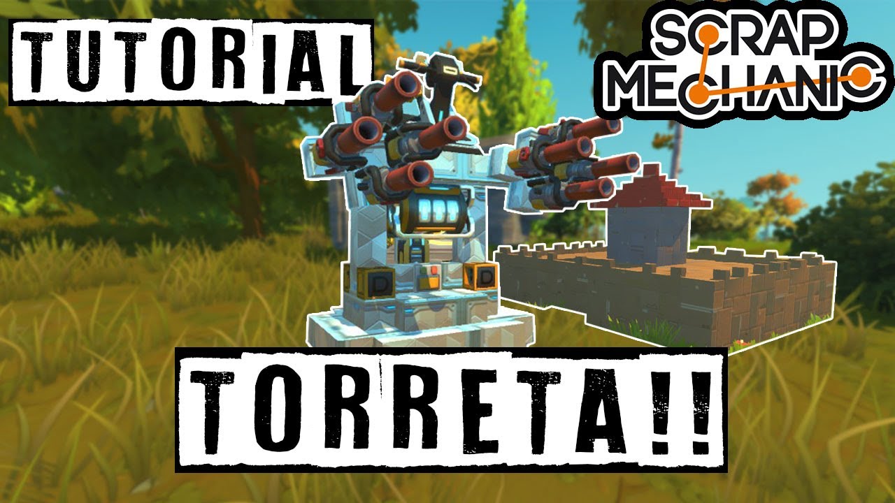 Como hacer una torreta en Scrap Mechanic | Survival o Creativo ...