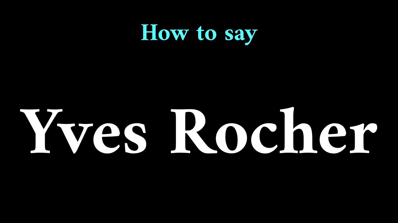 How to Pronounce Yves Rocher (French Brand Name) - YouTube