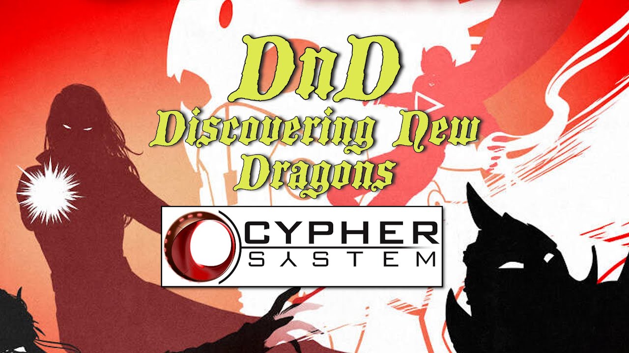 The Cypher System - DnD: Discovering New Dragons - YouTube