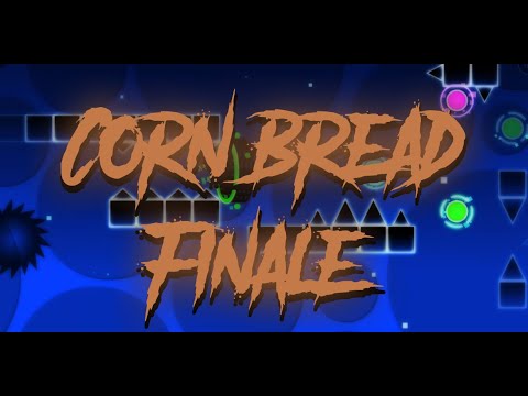 Geometry Dash - Corn Bread Finale Verified - YouTube