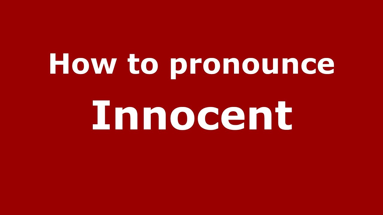 How to Pronounce Innocent - PronounceNames.com - YouTube
