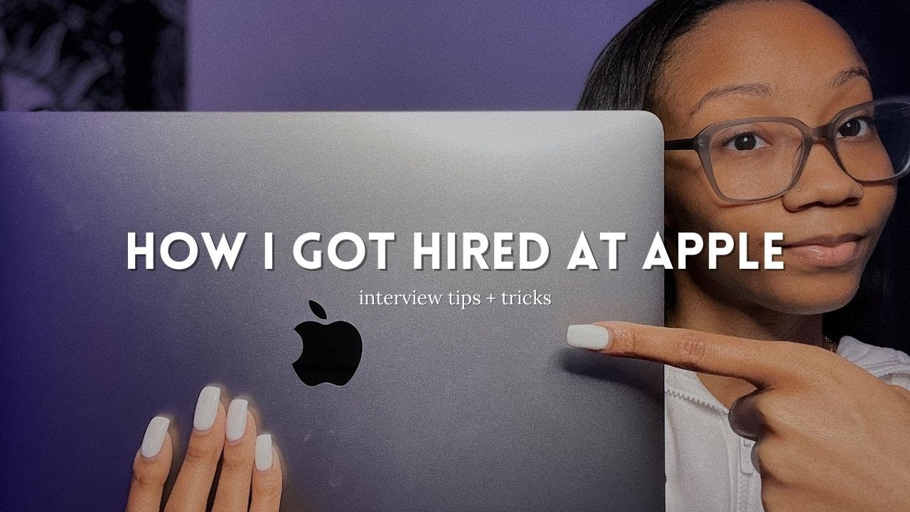 how i got hired at apple | interview tips + tricks - YouTube