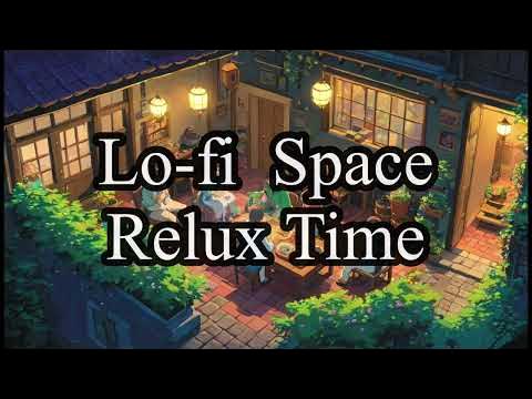 Relux Time 🎵 リラックスしている時に聞きたい音楽 Lo-fi 作業用BGM produce with AI - YouTube