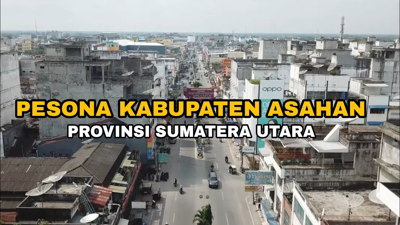 Kota Kisaran /Kabupaten Asahan 2022 (Drone View) perbandingan ...