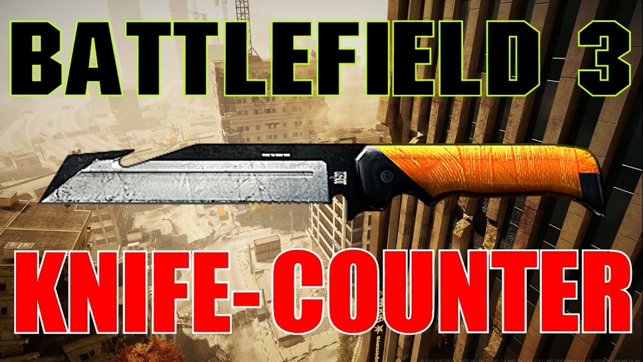 Battlefield 3 | Knife Counter- Rarely Captured (PS3) - YouTube