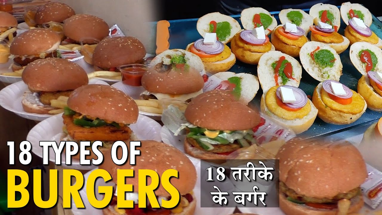 18 Types Of Burgers | 18 तरीके के बर्गर | Biggest Burger ...