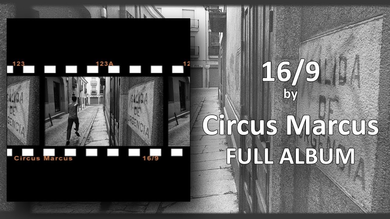 16/9 (Full Album) - Circus Marcus [AUDIO HQ] - YouTube