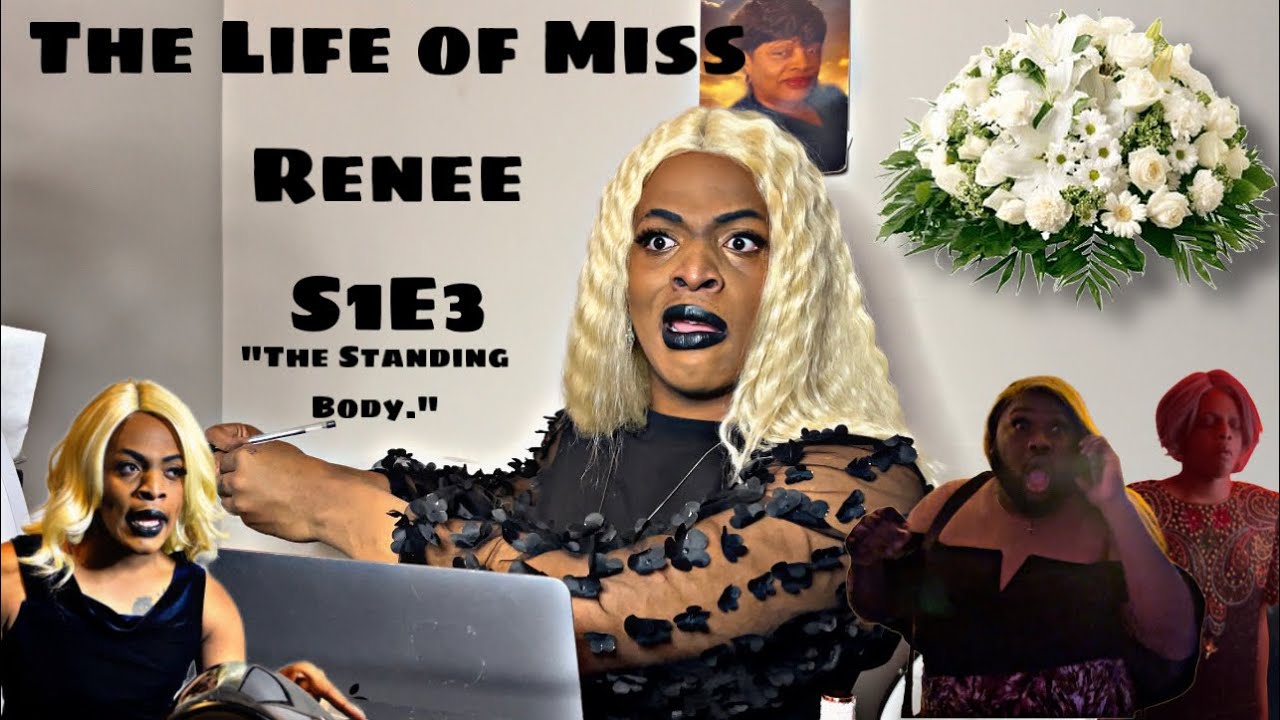 "The Standing Body." | Life Of Miss Renee. S1E3 - YouTube