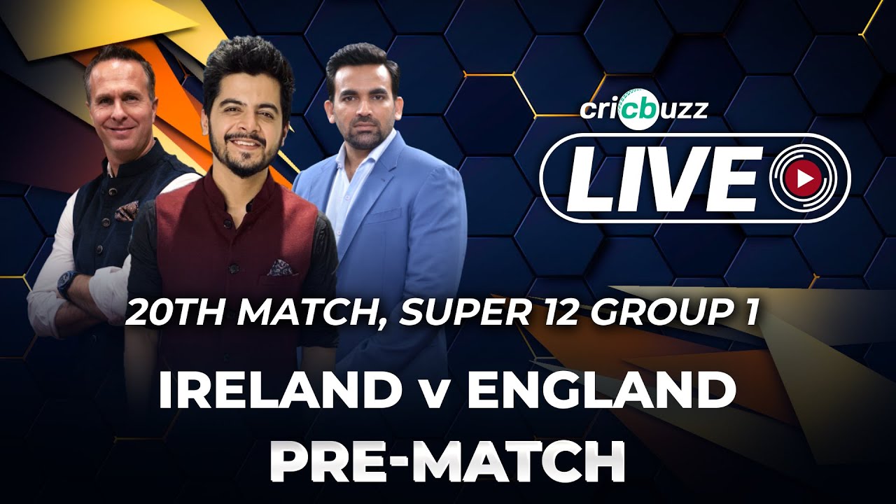 Cricbuzz Live: T20 WC | Ireland v England, Match 20, Pre-match show ...