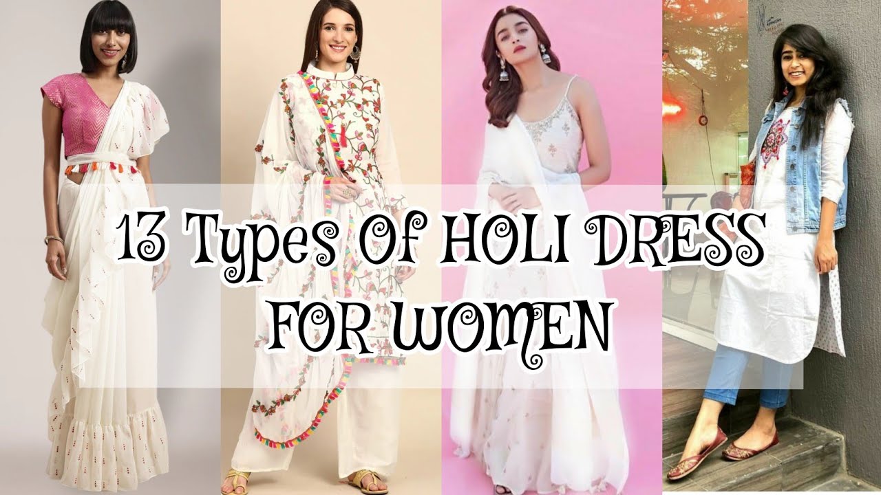 TYPES OF HOLI DRESSES FOR WOMEN | Holi festive Outfit ideas 2022 ...